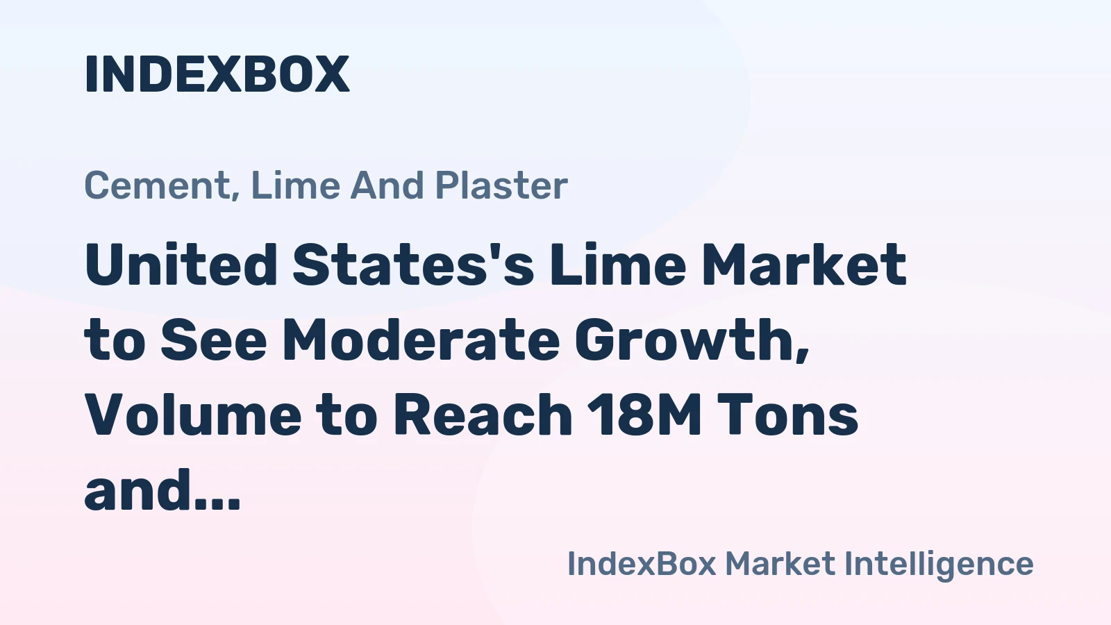 United States's Lime Market to See Moderate Growth, Volume to Reach 18M Tons and Value to Hit $5.6B by 2035