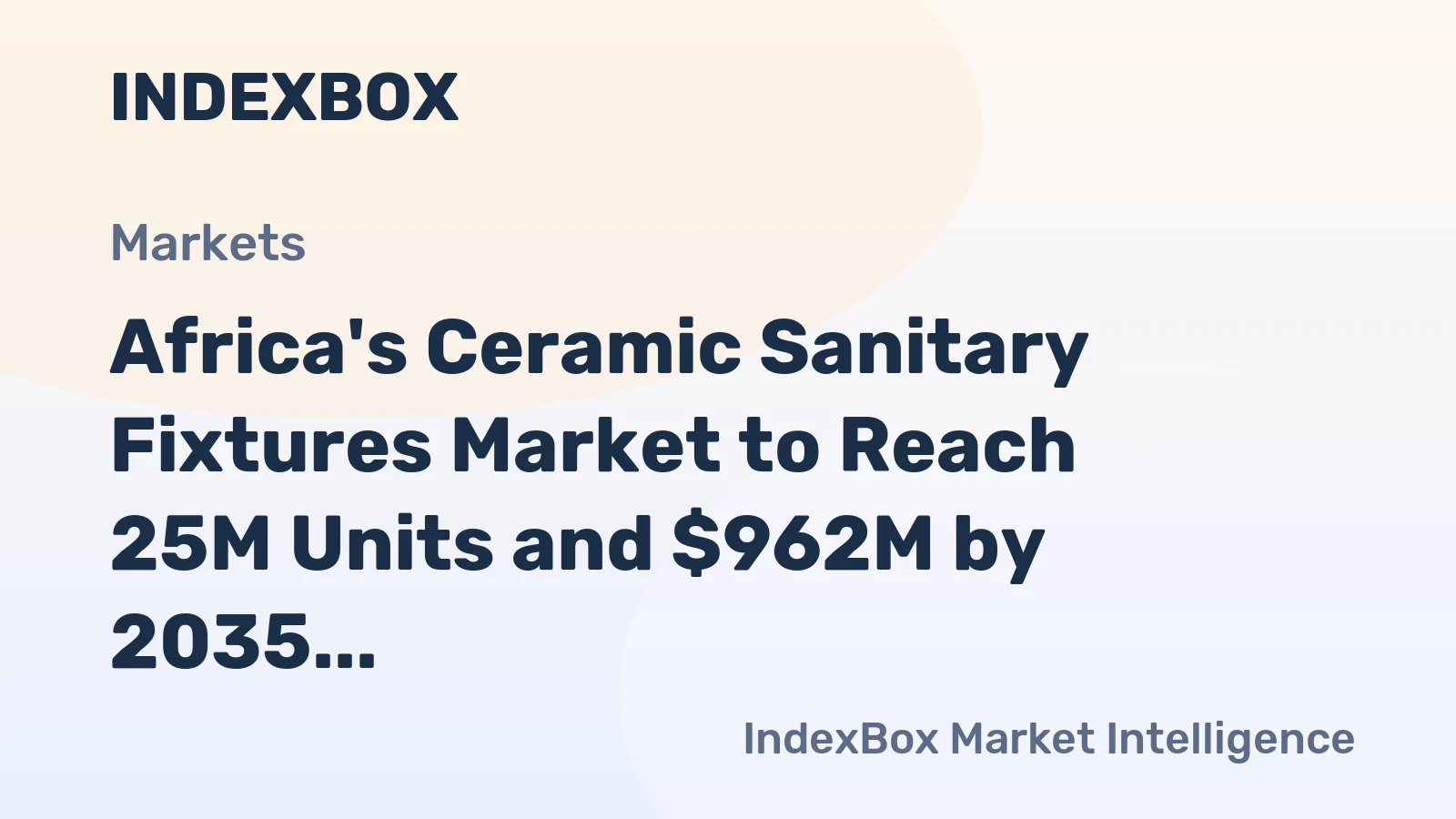 Africa's Ceramic Sanitary Fixtures Market to Reach 25M Units and $962M by 2035 Amid Slowing Growth