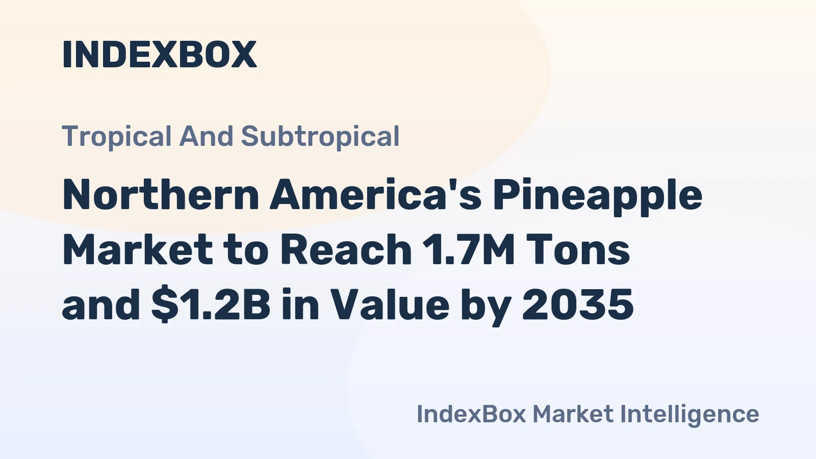 Northern America's Pineapple Market to Reach 1.7M Tons and $1.2B in Value by 2035