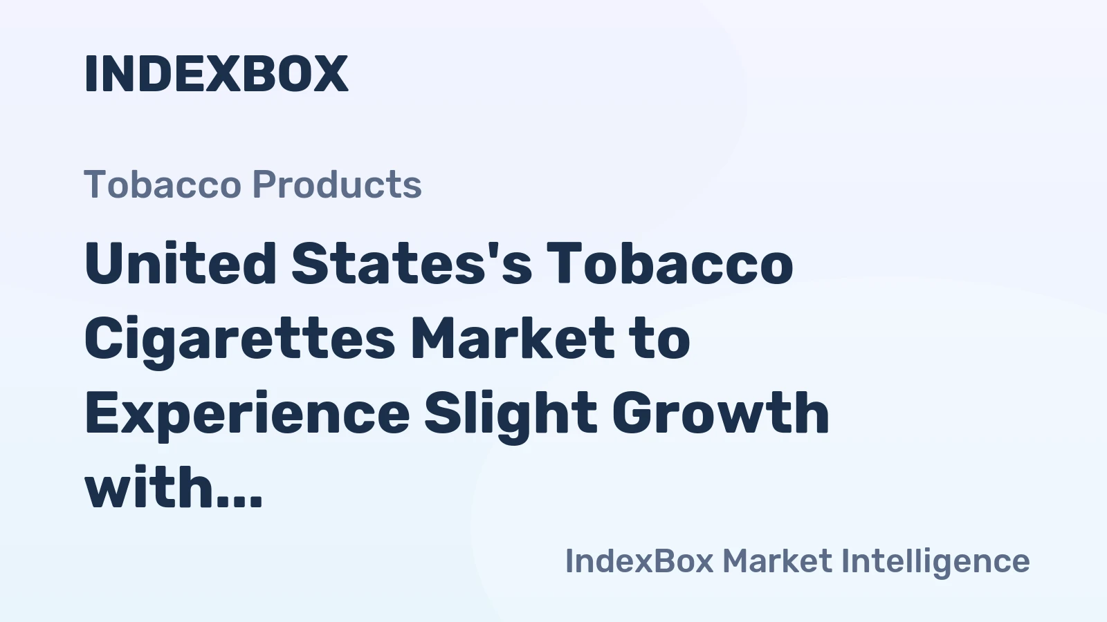 United States's Tobacco Cigarettes Market to Experience Slight Growth with +0.4% CAGR over the Next Decade
