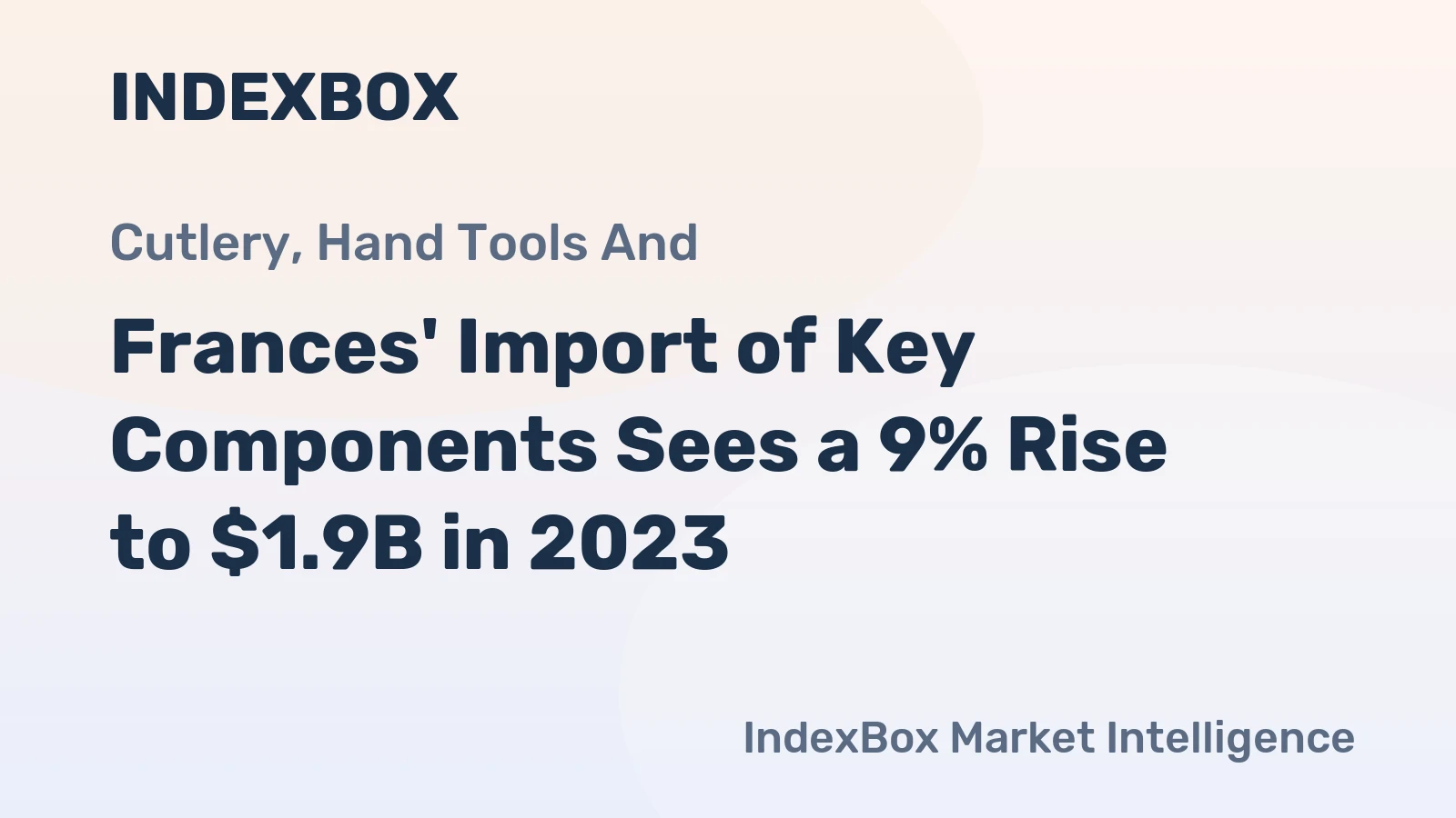 Frances' Import of Key Components Sees a 9% Rise to $1.9B in 2023