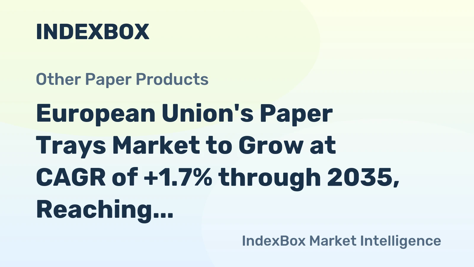 European Union's Paper Trays Market to Grow at CAGR of +1.7% through 2035, Reaching $3.1B in Value