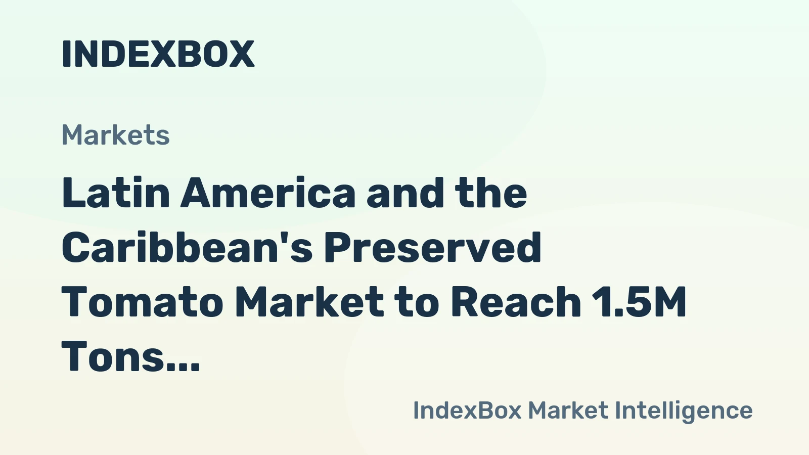 Latin America and the Caribbean's Preserved Tomato Market to Reach 1.5M Tons and $2.8B by 2035