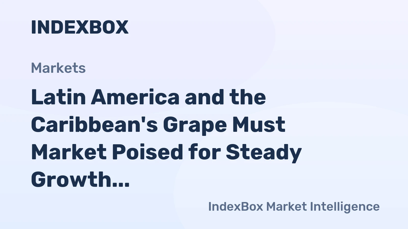 Latin America and the Caribbean's Grape Must Market Poised for Steady Growth With 1.5% CAGR