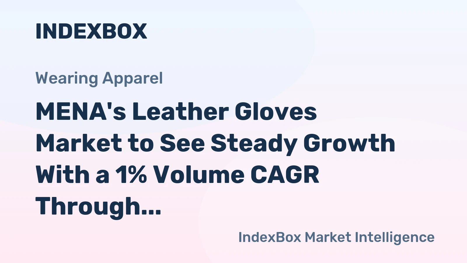 MENA's Leather Gloves Market to See Steady Growth With a 1% Volume CAGR Through 2035