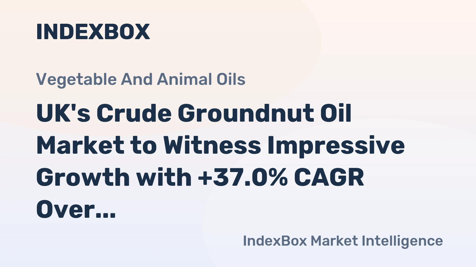 UK's Crude Groundnut Oil Market to Witness Impressive Growth with +37.0% CAGR Over Next Decade