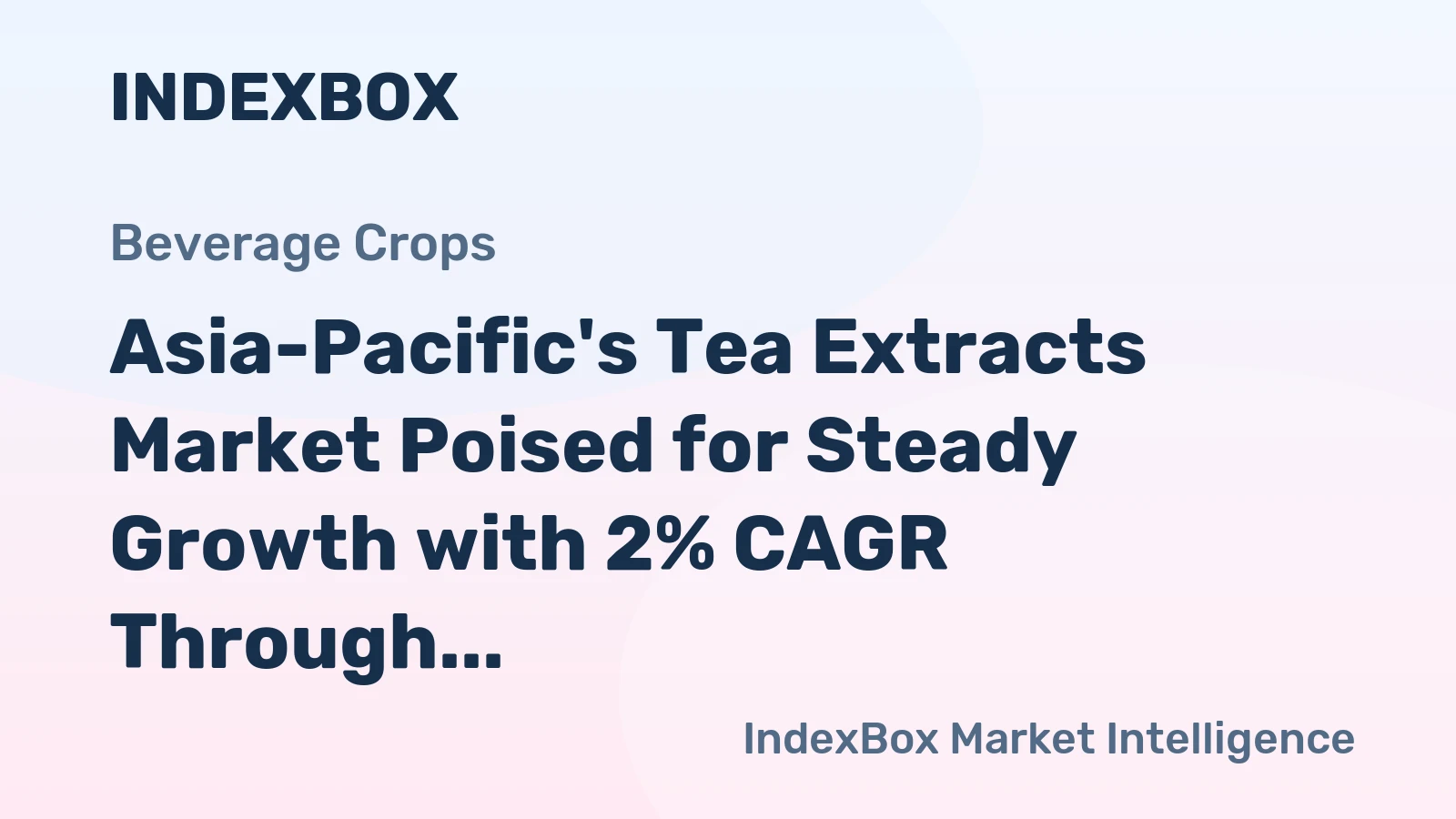 Asia-Pacific's Tea Extracts Market Poised for Steady Growth with 2% CAGR Through 2035