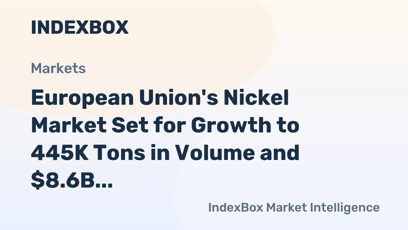 European Union's Nickel Market Set for Growth to 445K Tons in Volume and $8.6B in Value by 2035