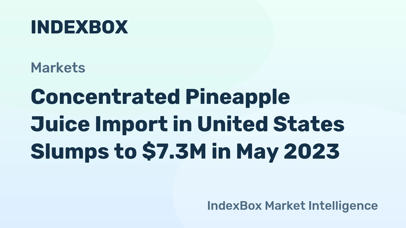 Concentrated Pineapple Juice Import in United States Slumps to $7.3M in May 2023