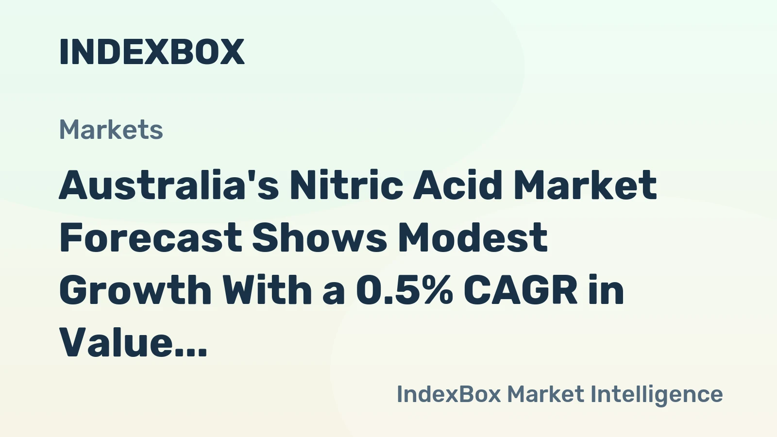 Australia's Nitric Acid Market Forecast Shows Modest Growth With a 0.5% CAGR in Value