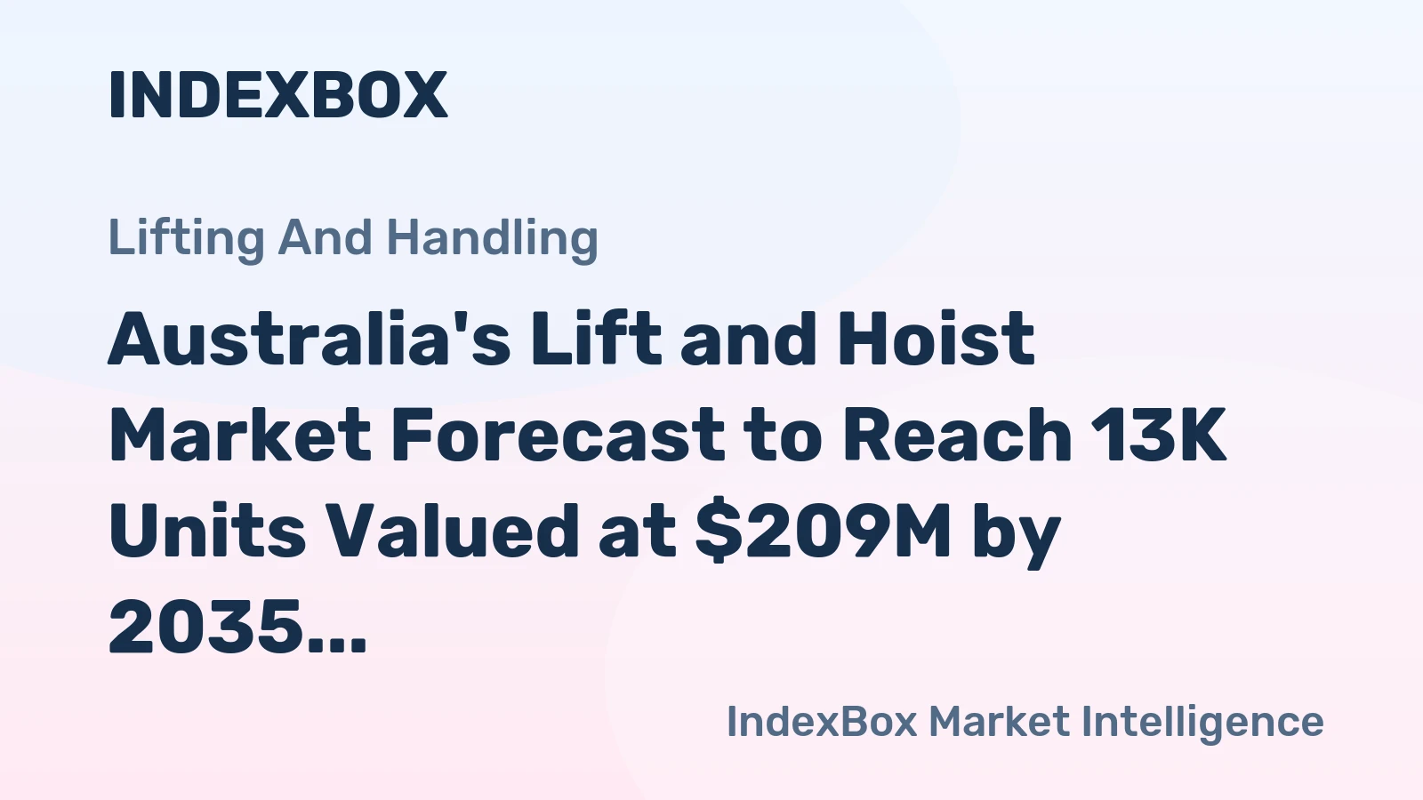Australia's Lift and Hoist Market Forecast to Reach 13K Units Valued at $209M by 2035