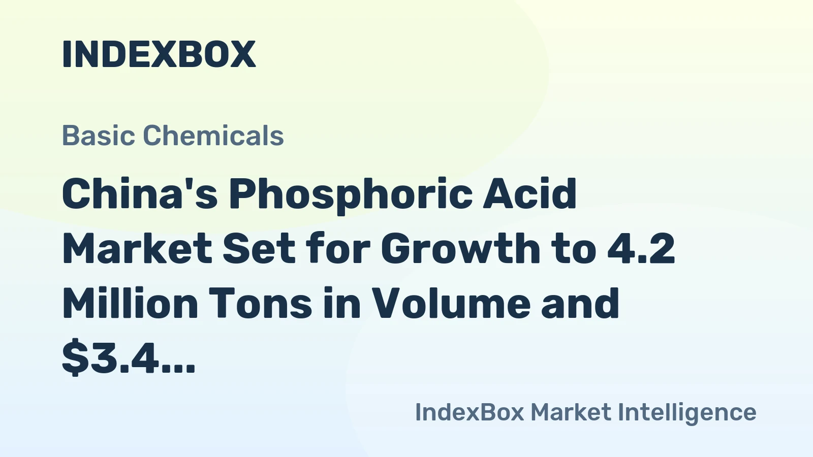 China's Phosphoric Acid Market Set for Growth to 4.2 Million Tons in Volume and $3.4 Billion in Value