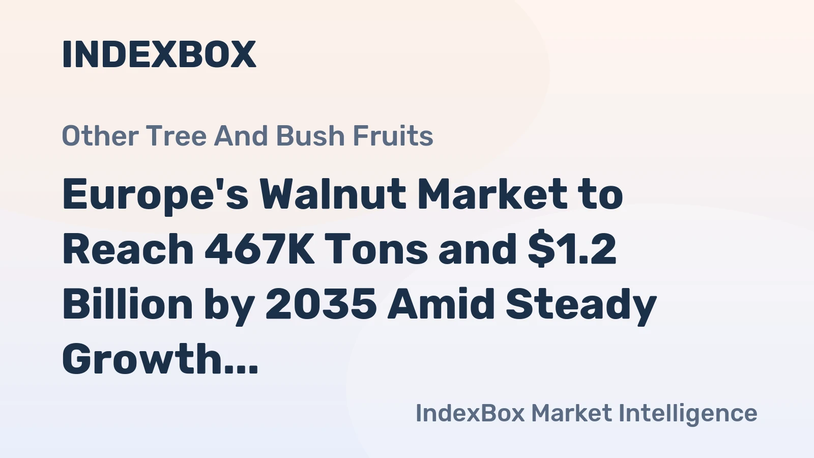 Europe's Walnut Market to Reach 467K Tons and $1.2 Billion by 2035 Amid Steady Growth