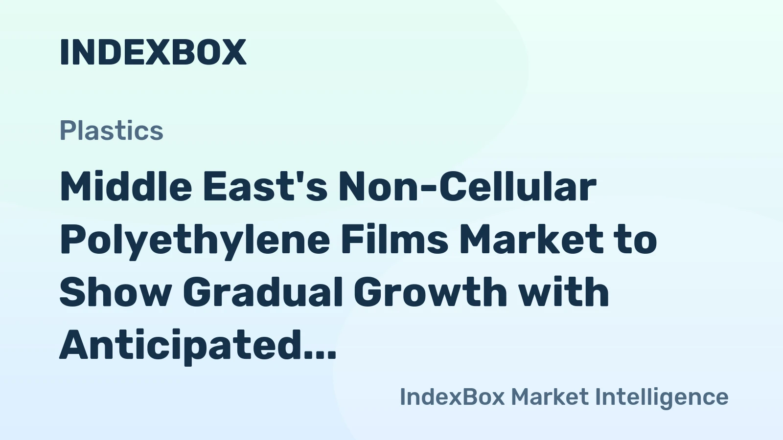 Middle East's Non-Cellular Polyethylene Films Market to Show Gradual Growth with Anticipated CAGR of +1.6% from 2024 to 2035