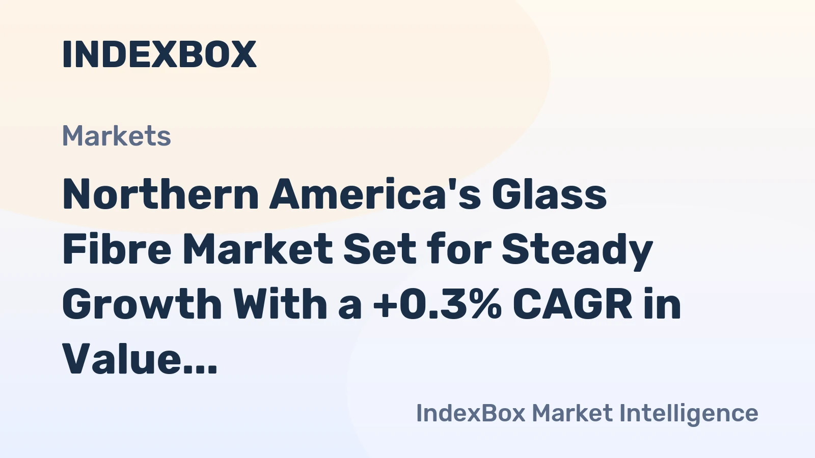 Northern America's Glass Fibre Market Set for Steady Growth With a +0.3% CAGR in Value
