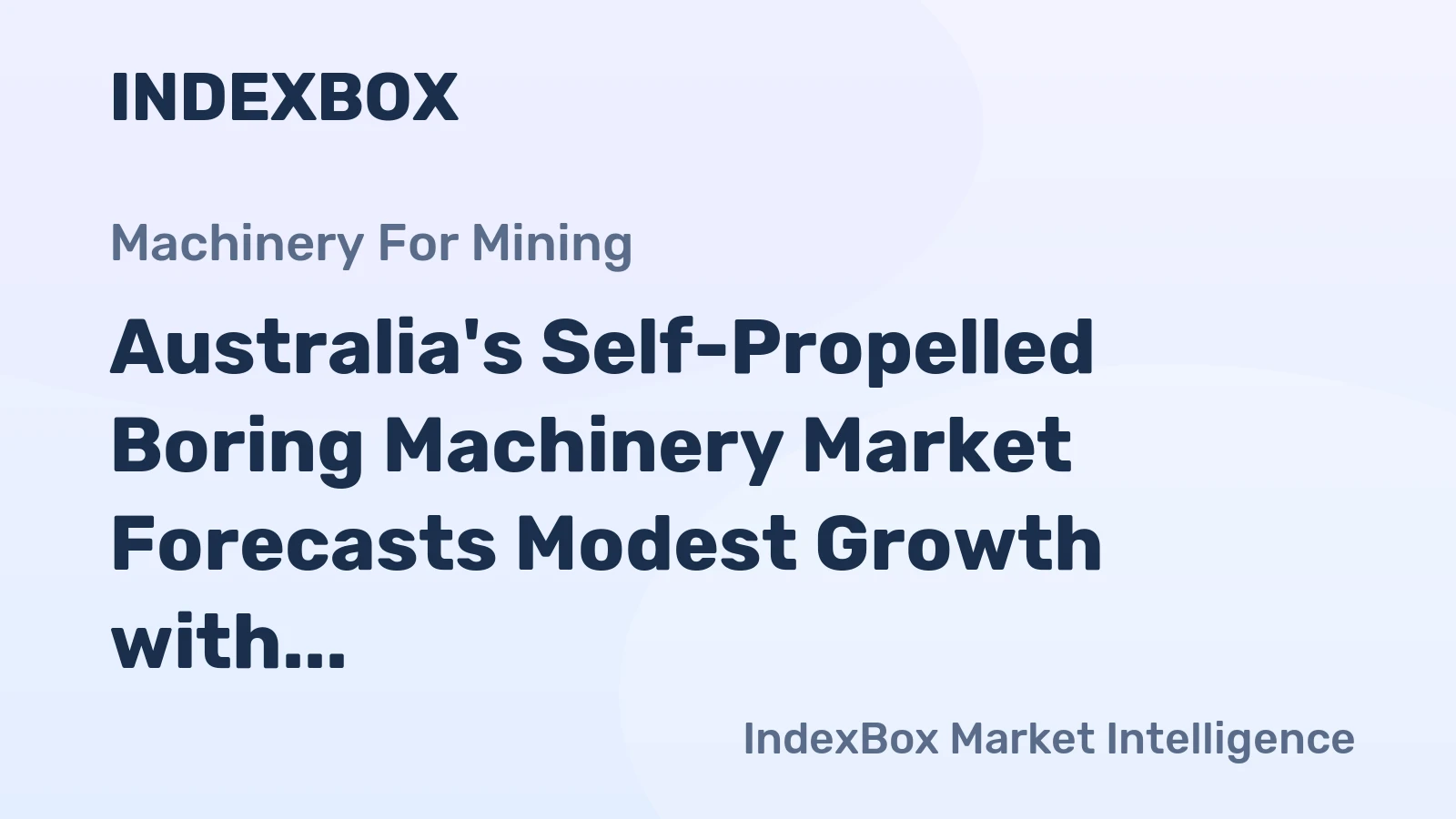 Australia's Self-Propelled Boring Machinery Market Forecasts Modest Growth with a 1.6% CAGR in Value
