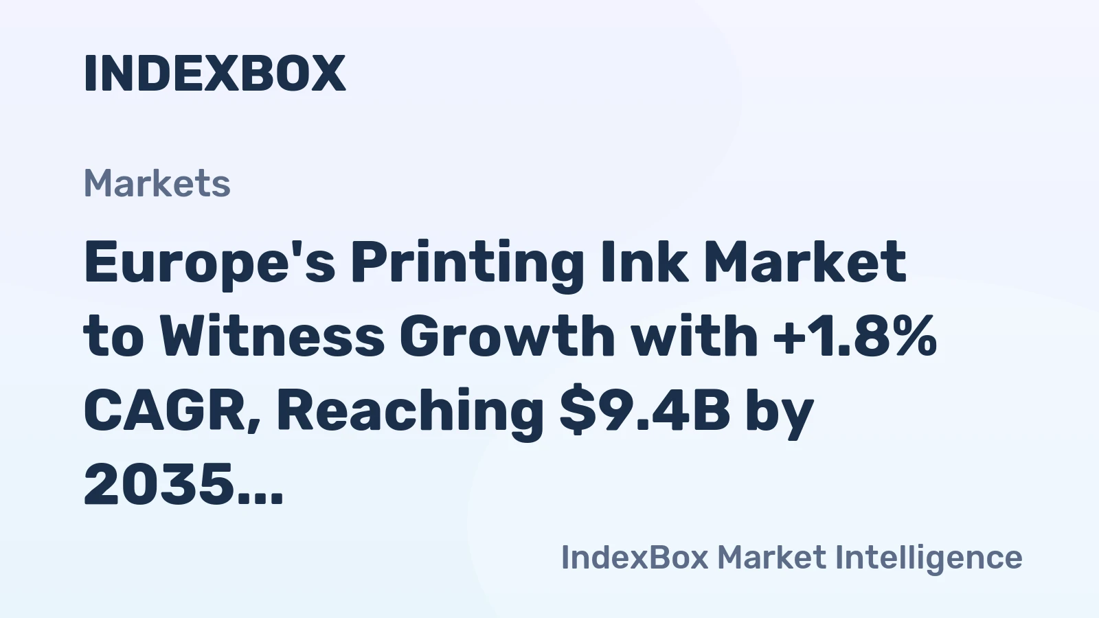 Europe's Printing Ink Market to Witness Growth with +1.8% CAGR, Reaching $9.4B by 2035
