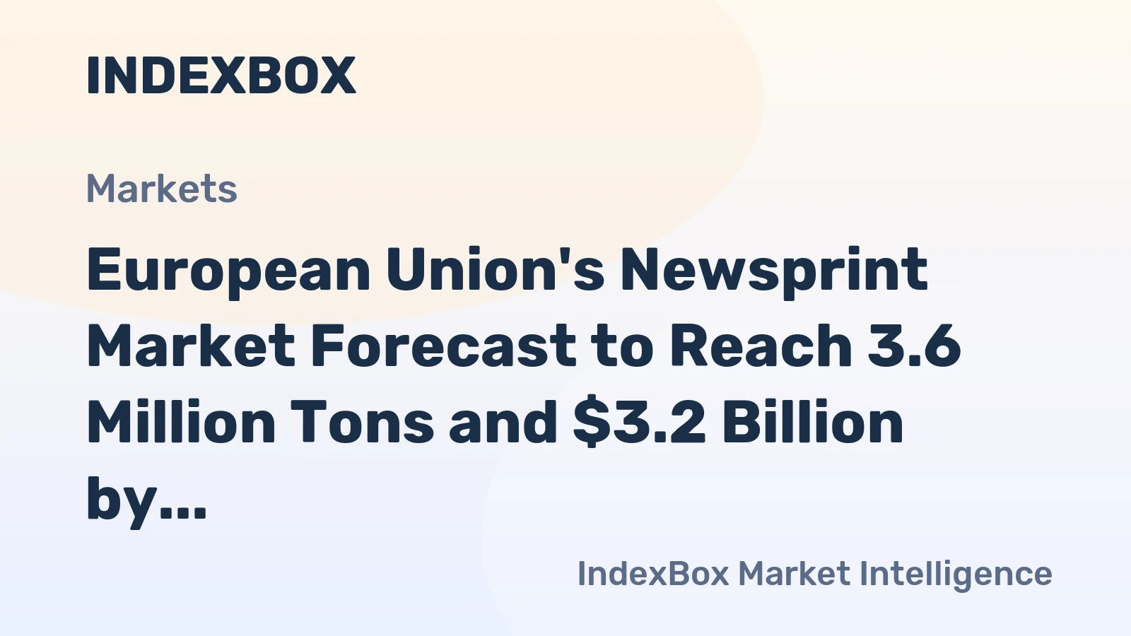 European Union's Newsprint Market Forecast to Reach 3.6 Million Tons and $3.2 Billion by 2035