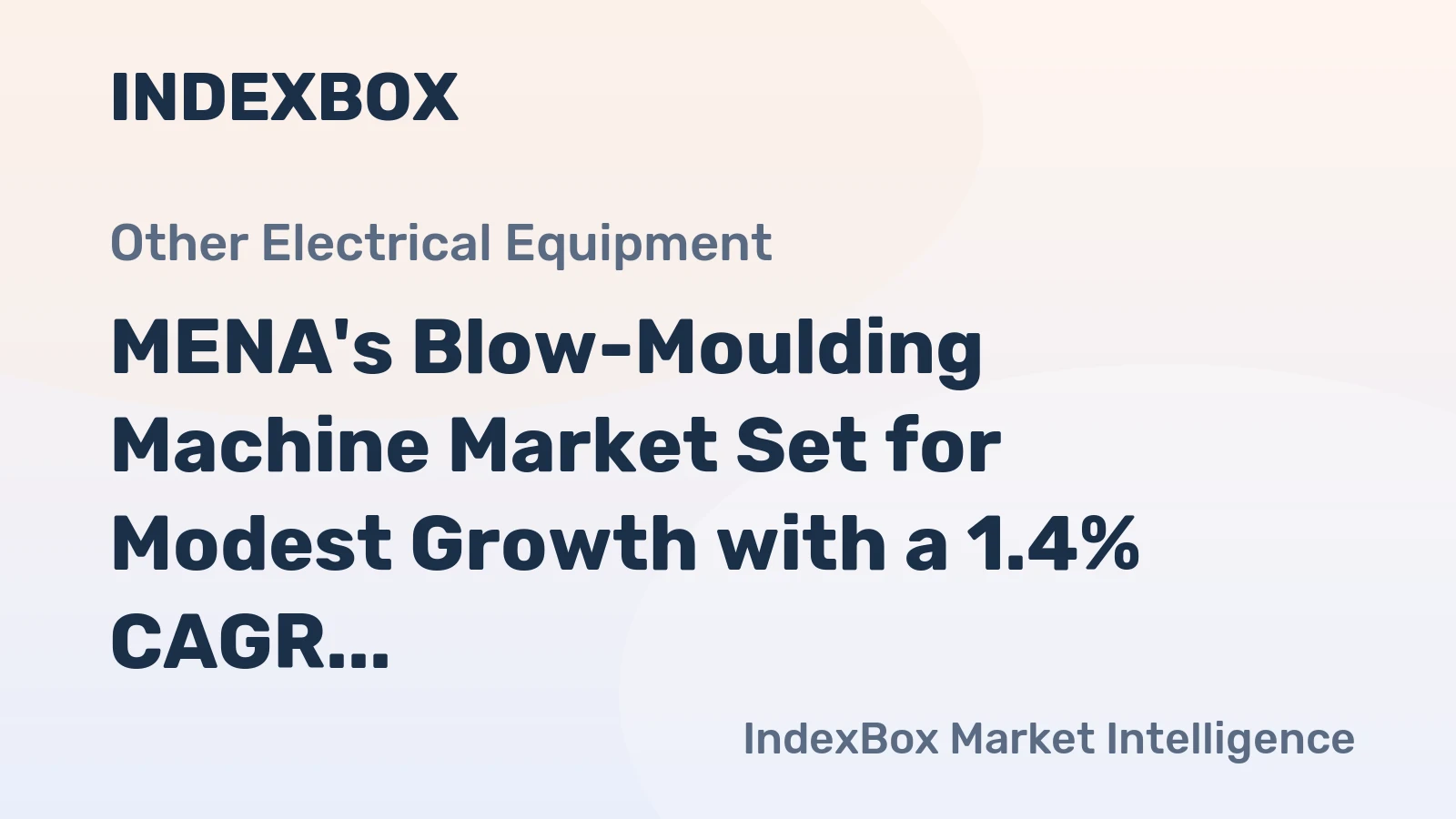 MENA's Blow-Moulding Machine Market Set for Modest Growth with a 1.4% CAGR in Value