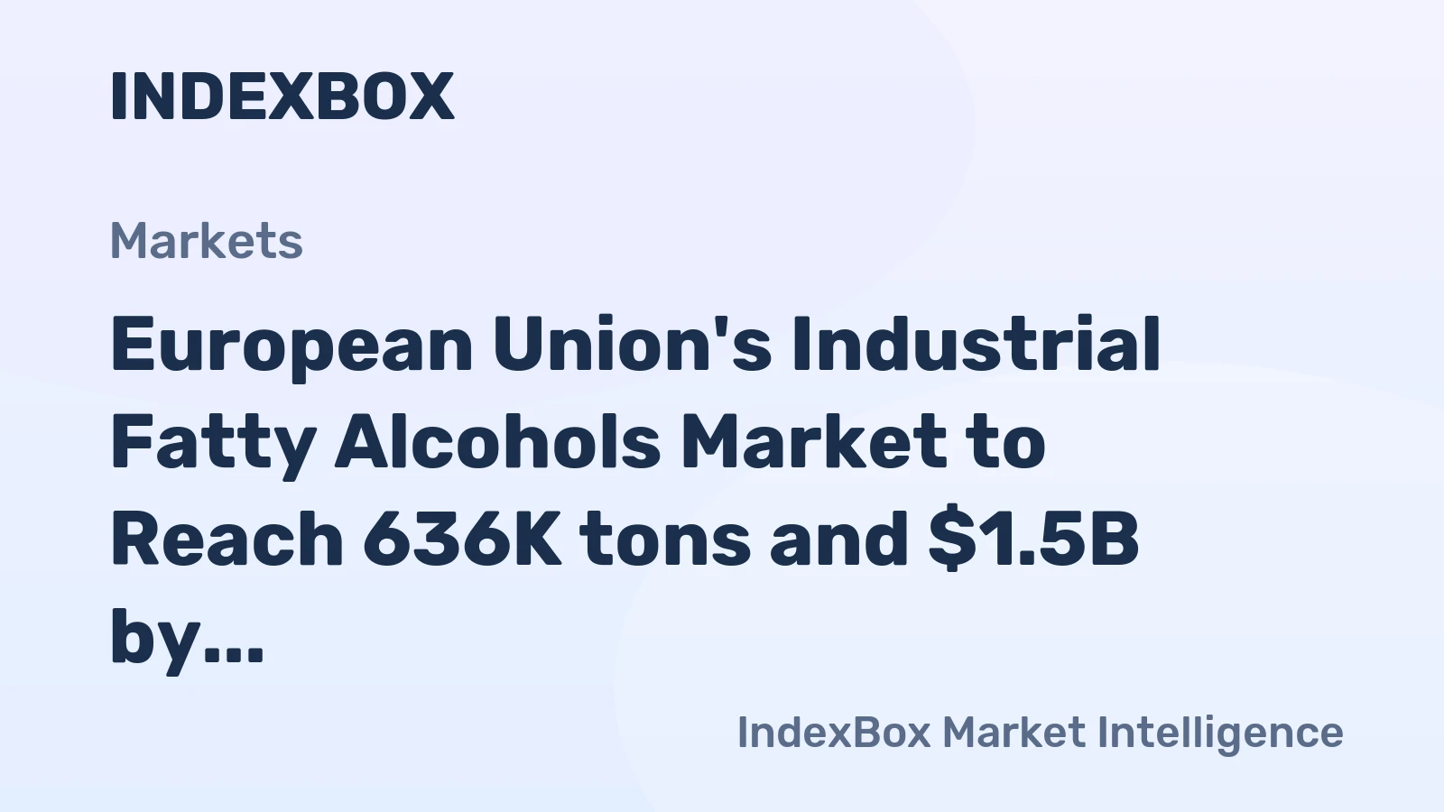 European Union's Industrial Fatty Alcohols Market to Reach 636K tons and $1.5B by 2035