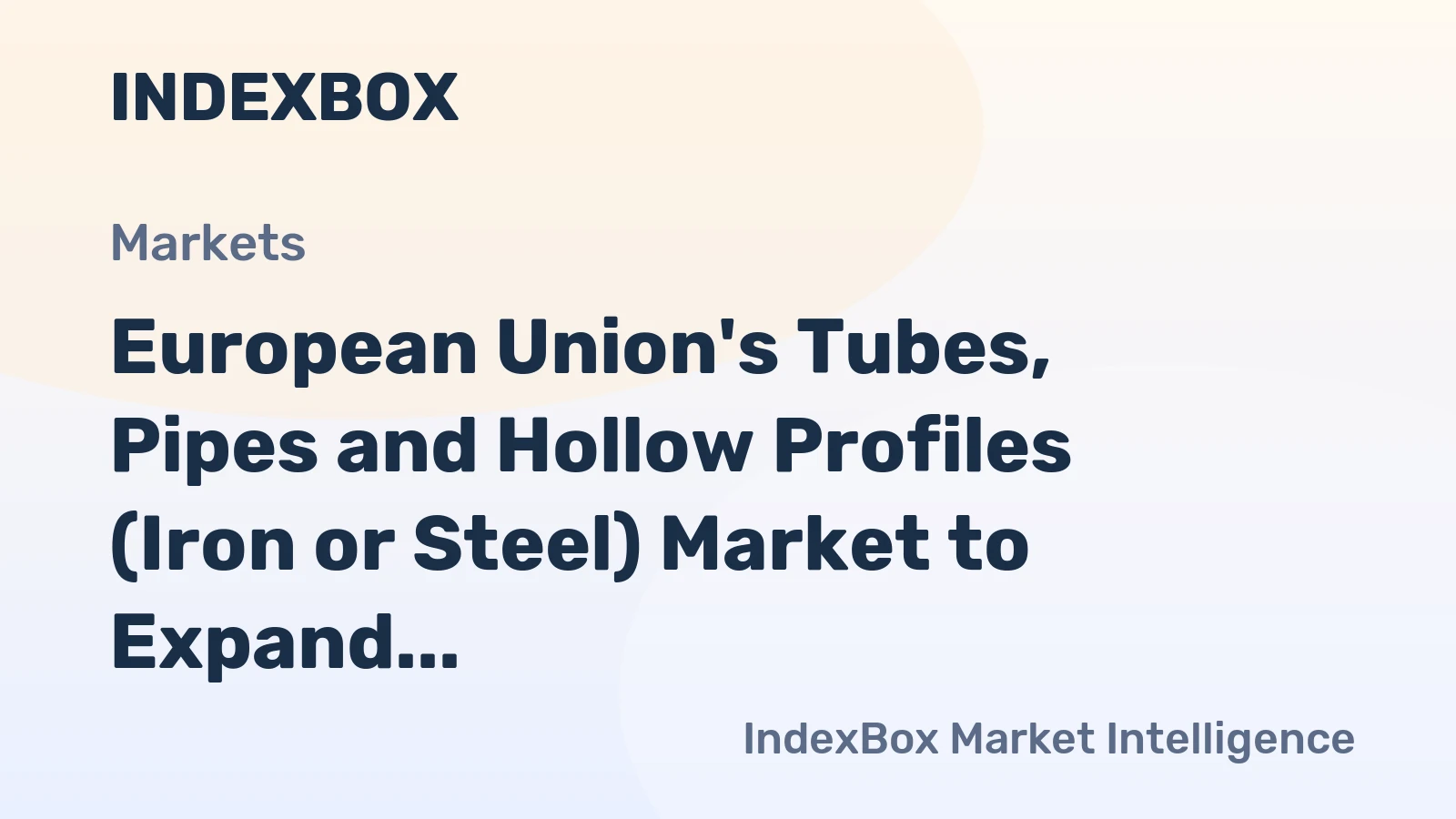 European Union's Tubes, Pipes and Hollow Profiles (Iron or Steel) Market to Expand at CAGR of 0.5% Through 2035