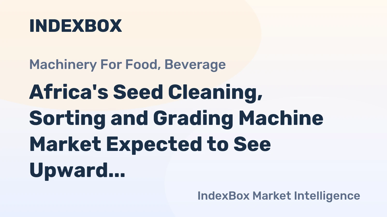 Africa's Seed Cleaning, Sorting and Grading Machine Market Expected to See Upward Consumption Trend with 33K units and $306M Value by 2035