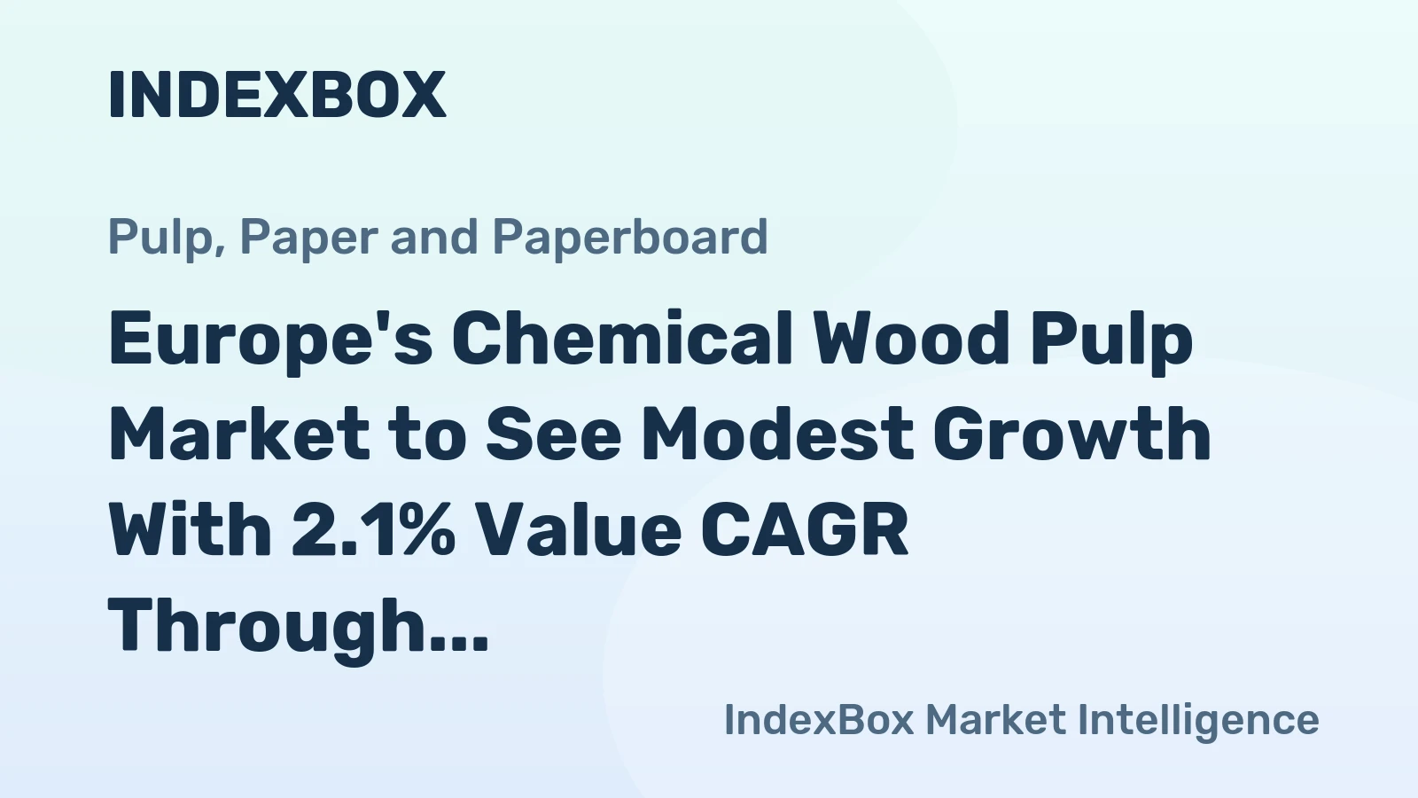 Europe's Chemical Wood Pulp Market to See Modest Growth With 2.1% Value CAGR Through 2035