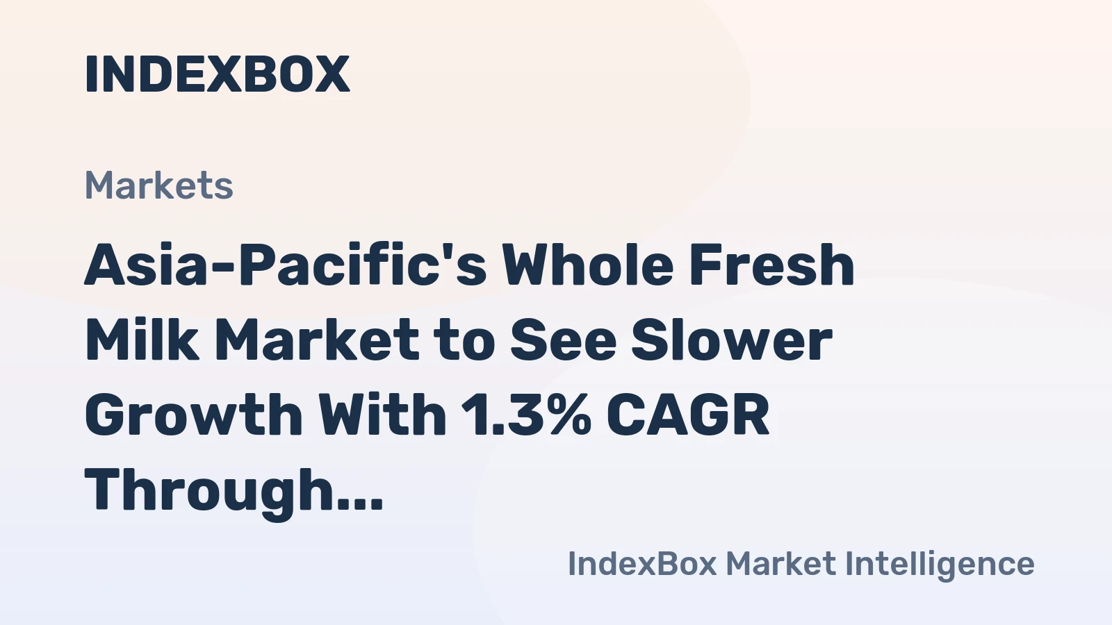 Asia-Pacific's Whole Fresh Milk Market to See Slower Growth With 1.3% CAGR Through 2035