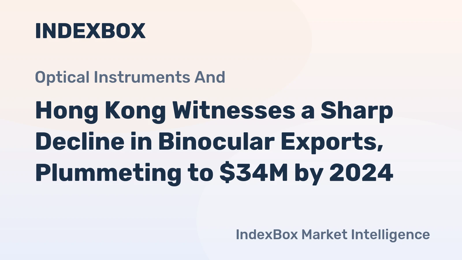 Hong Kong Witnesses a Sharp Decline in Binocular Exports, Plummeting to $34M by 2024