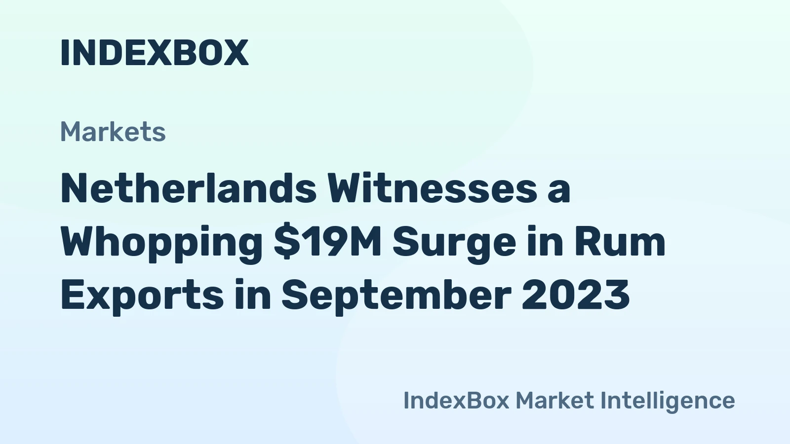 Netherlands Witnesses a Whopping $19M Surge in Rum Exports in September 2023