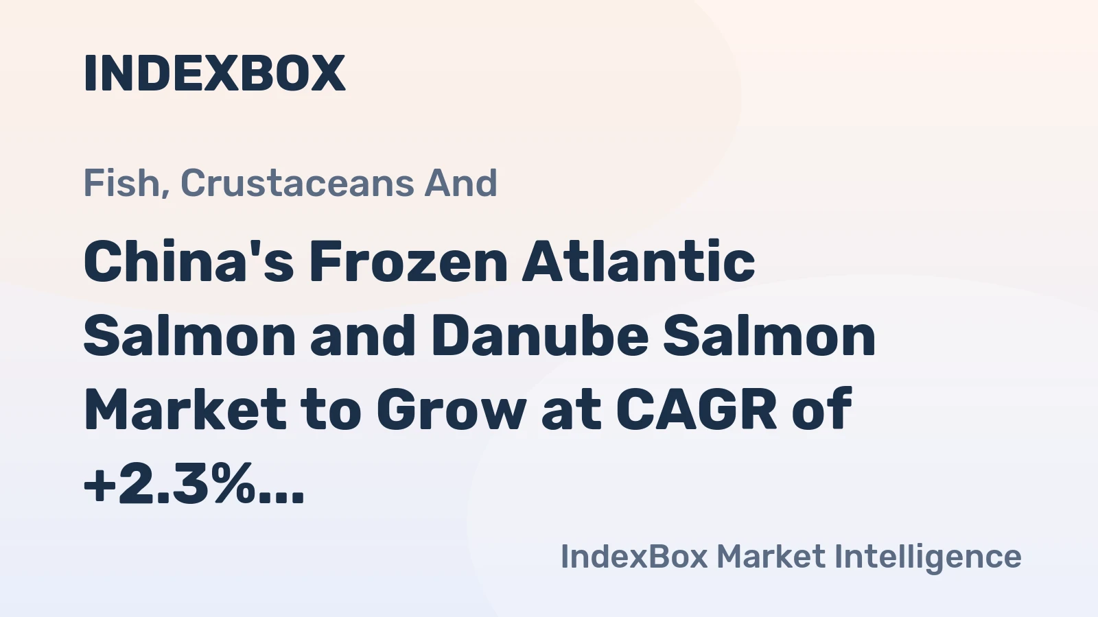 China's Frozen Atlantic Salmon and Danube Salmon Market to Grow at CAGR of +2.3% by 2035