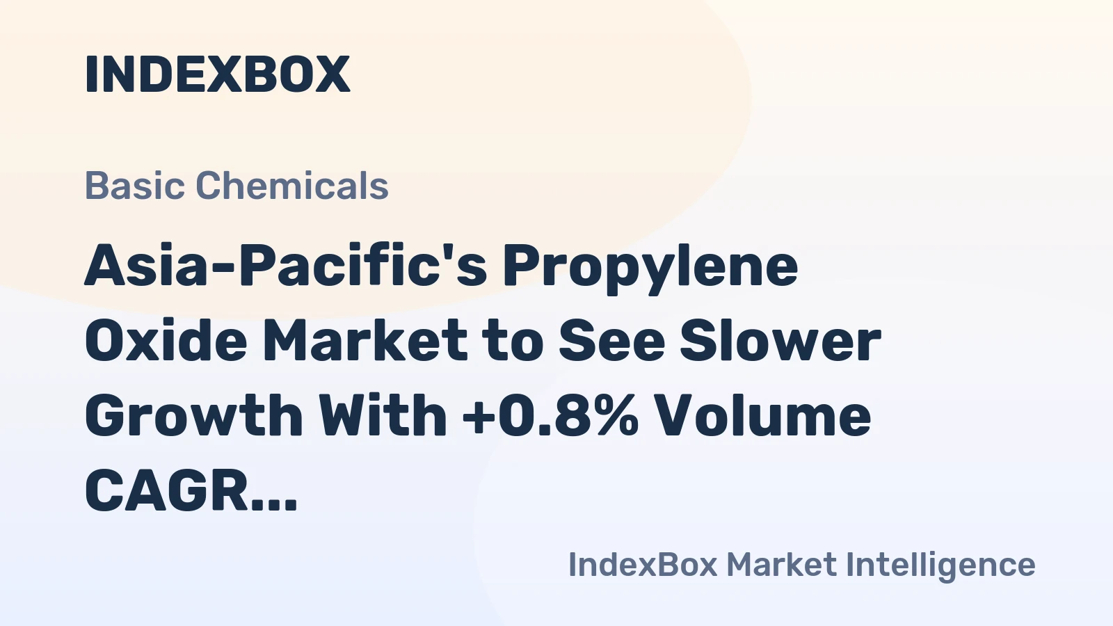Asia-Pacific's Propylene Oxide Market to See Slower Growth With +0.8% Volume CAGR Through 2035