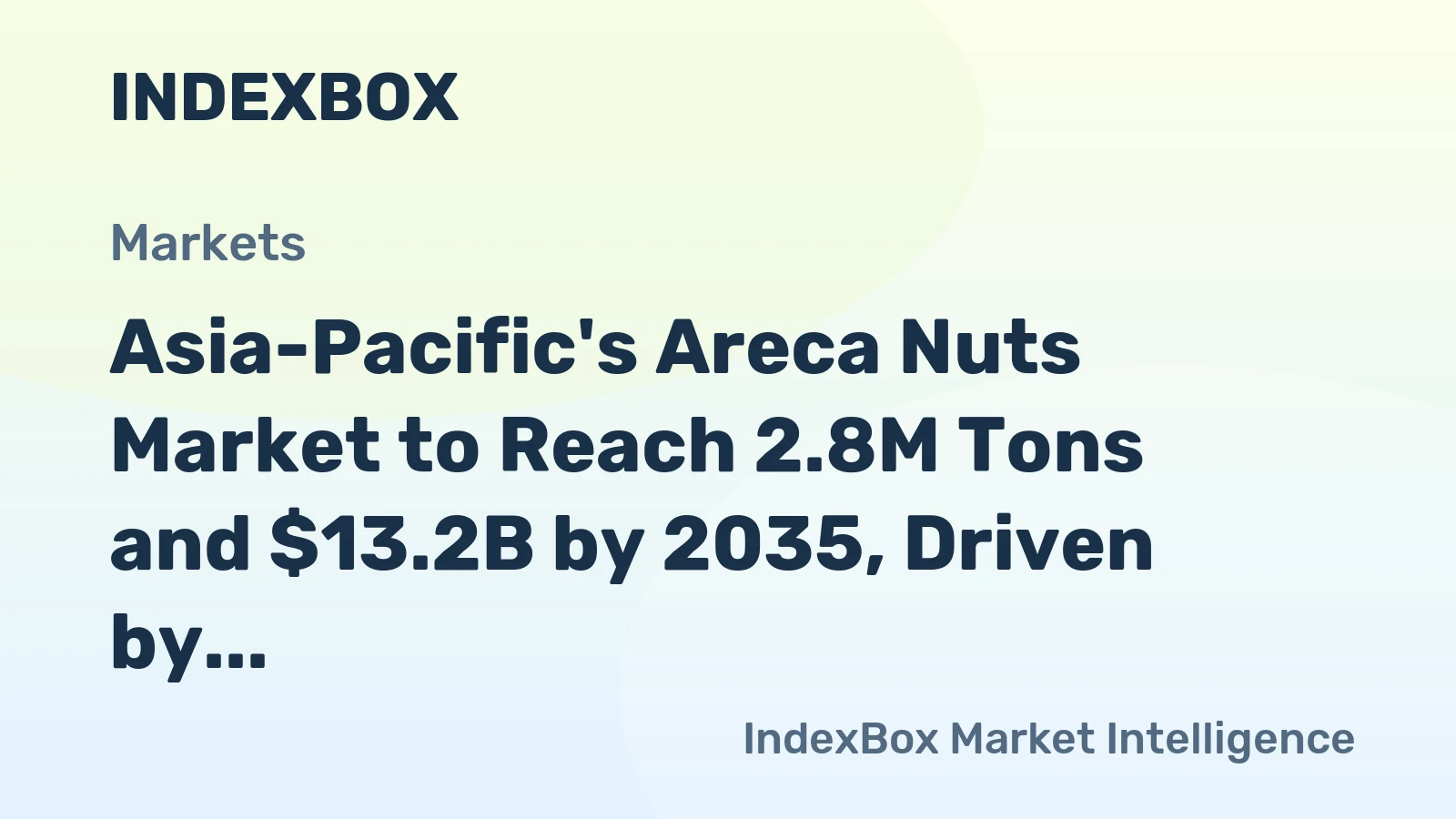 Asia-Pacific's Areca Nuts Market to Reach 2.8M Tons and $13.2B by 2035, Driven by Growing Demand