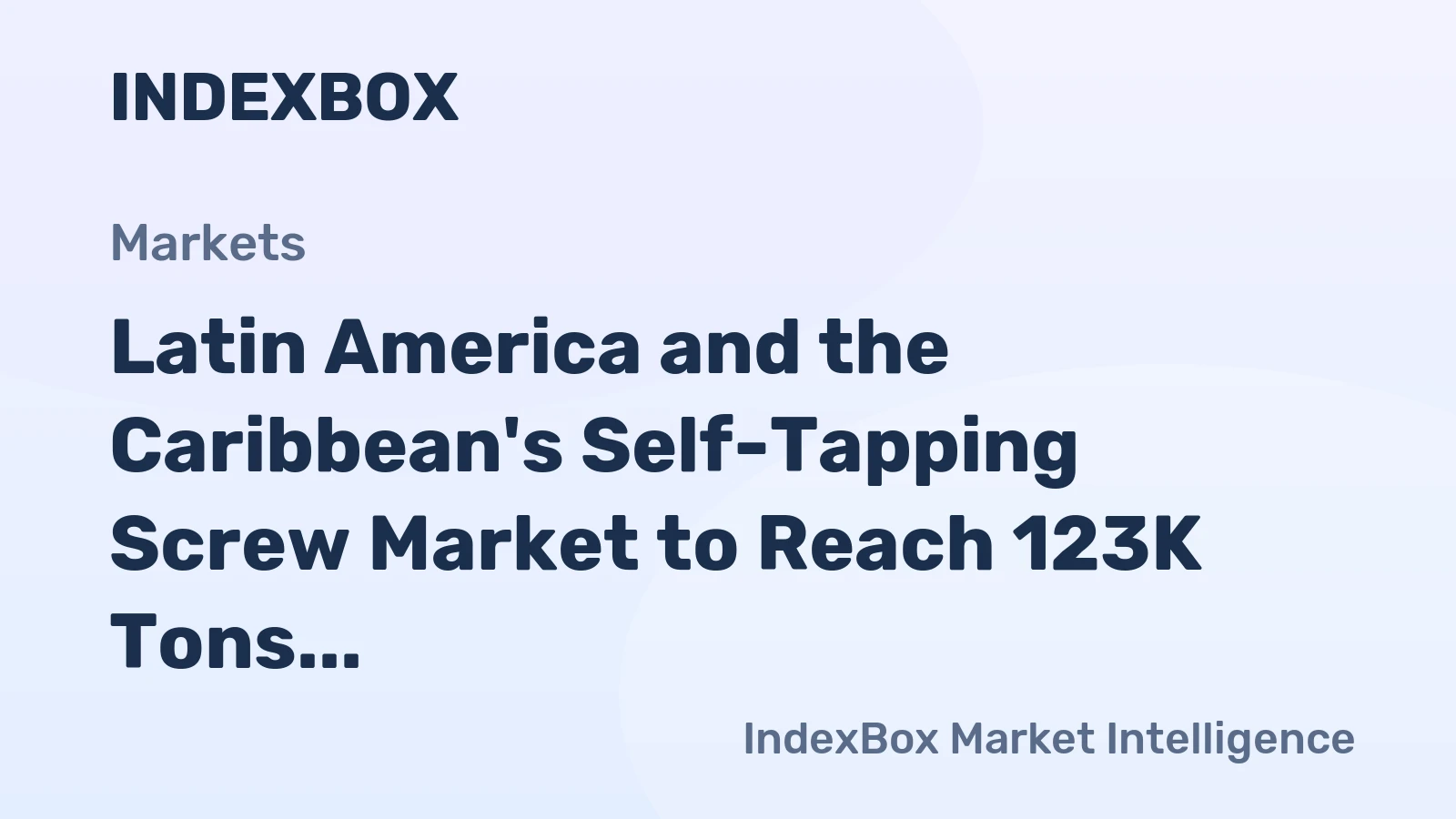 Latin America and the Caribbean's Self-Tapping Screw Market to Reach 123K Tons and $321M by 2035