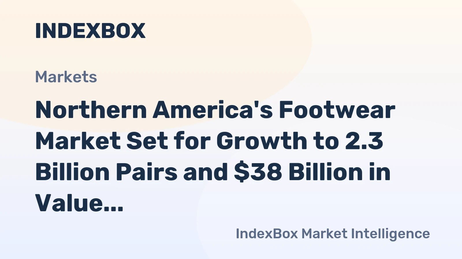 Northern America's Footwear Market Set for Growth to 2.3 Billion Pairs and $38 Billion in Value
