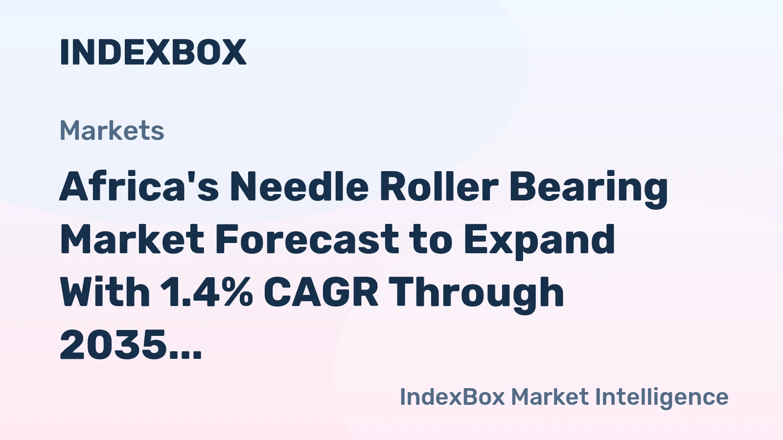 Africa's Needle Roller Bearing Market Forecast to Expand With 1.4% CAGR Through 2035