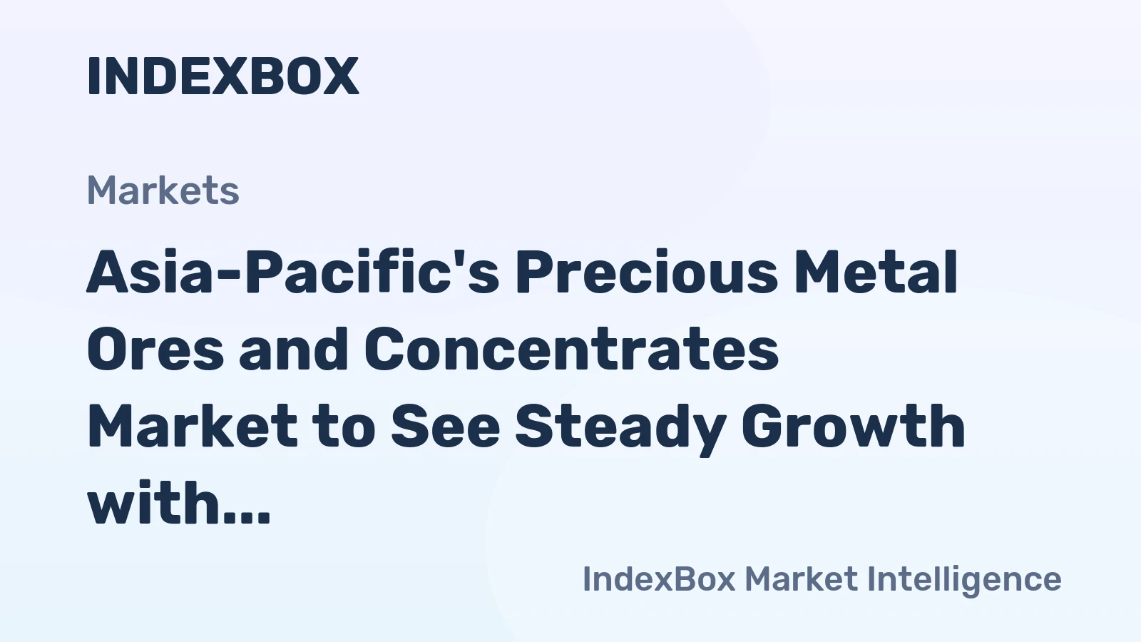 Asia-Pacific's Precious Metal Ores and Concentrates Market to See Steady Growth with a 1.8% CAGR