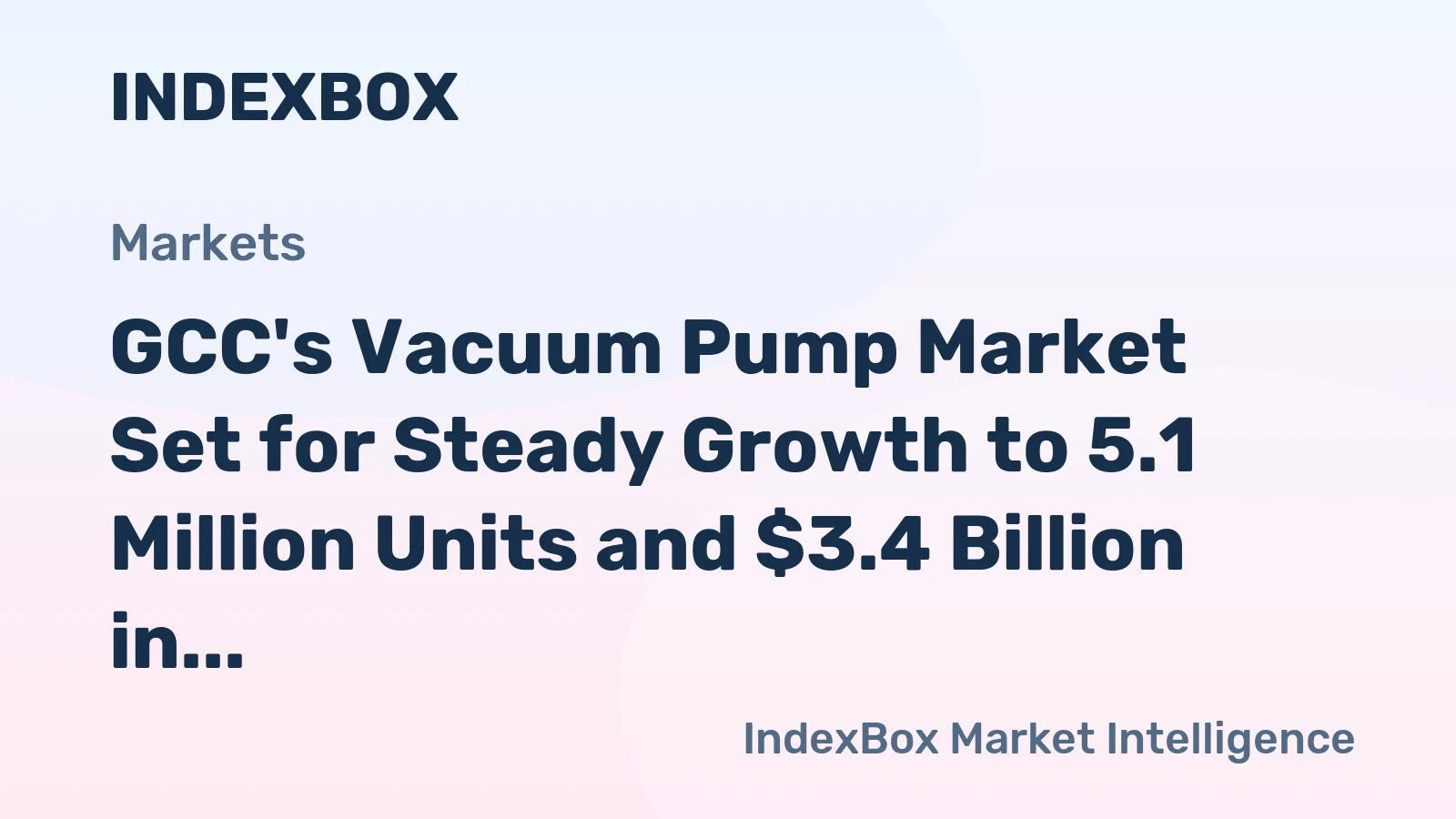 GCC's Vacuum Pump Market Set for Steady Growth to 5.1 Million Units and $3.4 Billion in Value