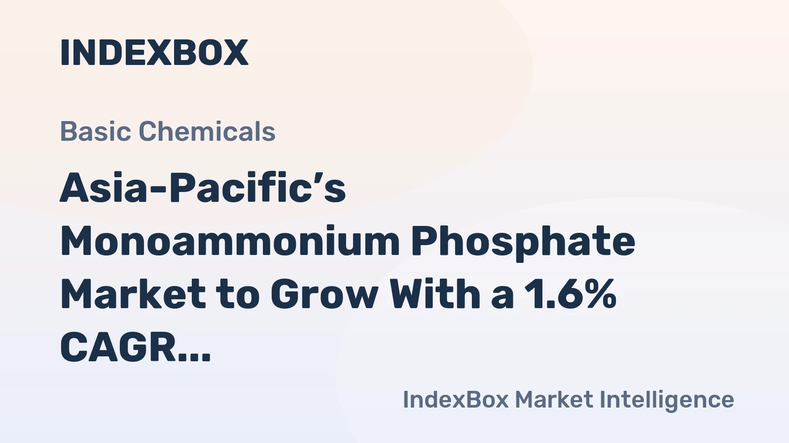 Asia-Pacific’s Monoammonium Phosphate Market to Grow With a 1.6% CAGR in Value