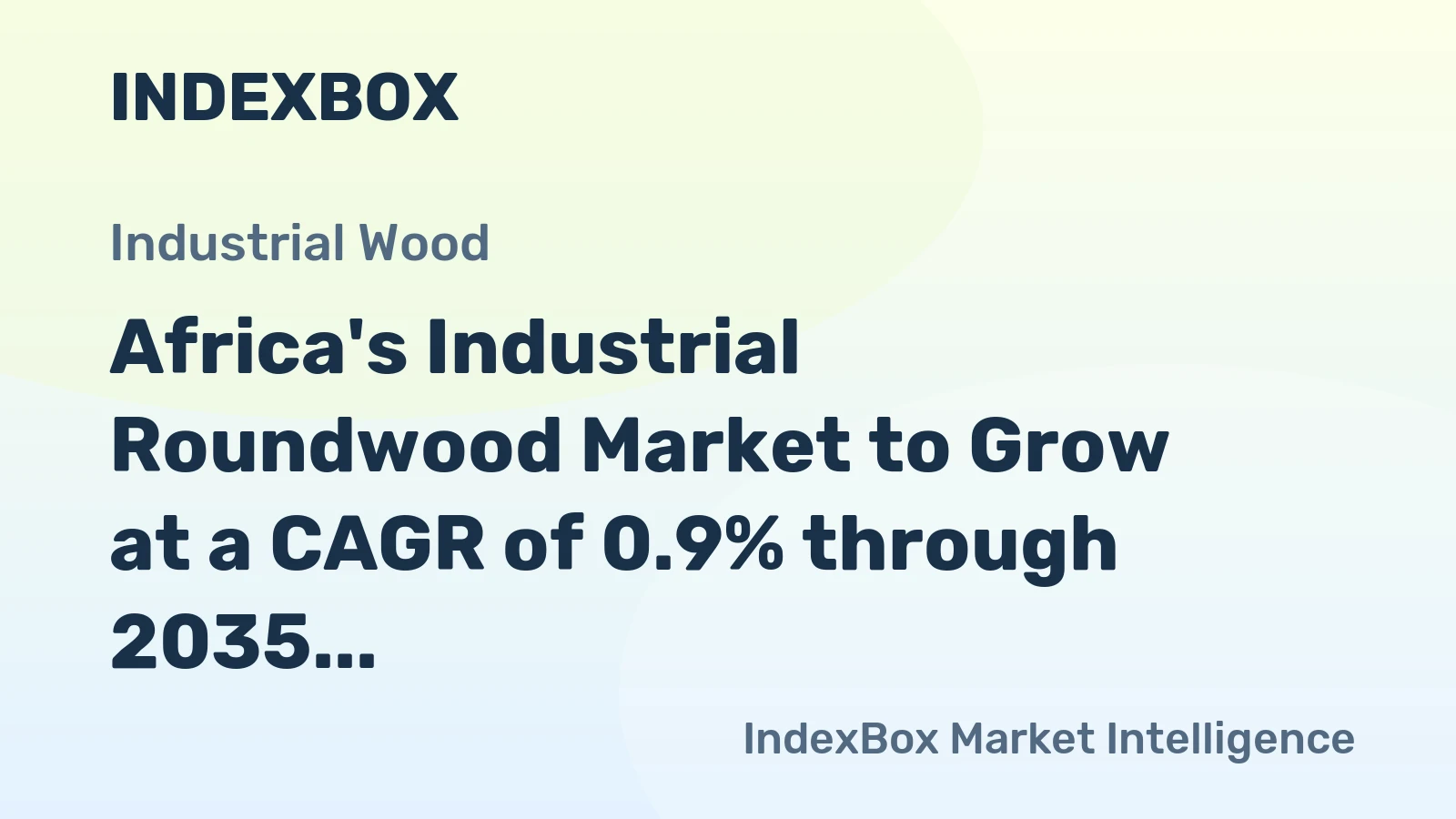 Africa's Industrial Roundwood Market to Grow at a CAGR of 0.9% through 2035, Reaching $3.8B in Value