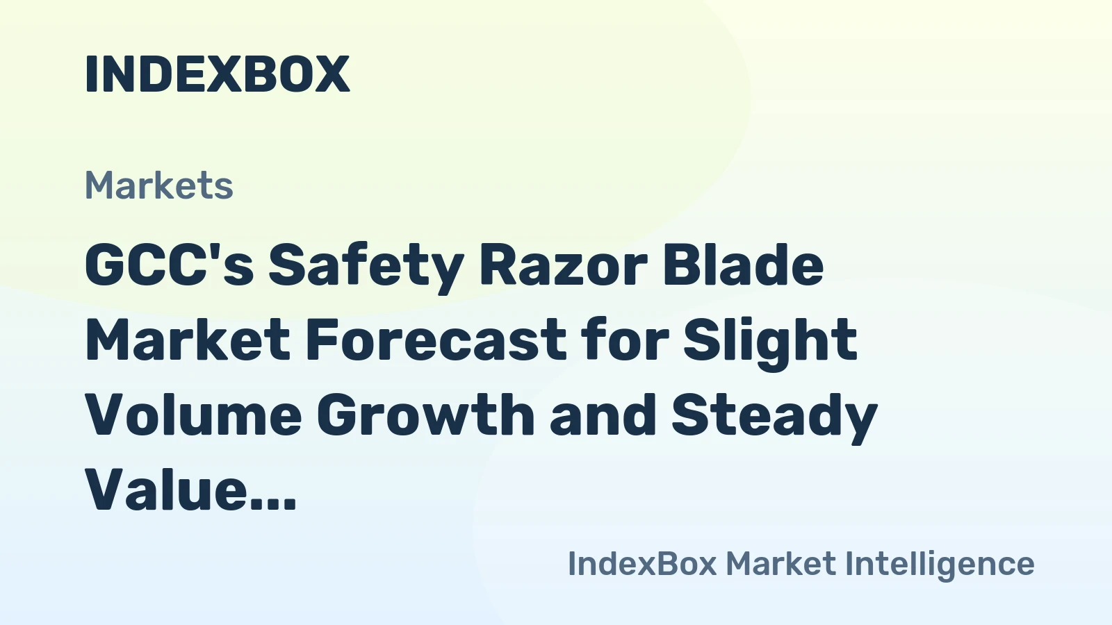 GCC's Safety Razor Blade Market Forecast for Slight Volume Growth and Steady Value Increase