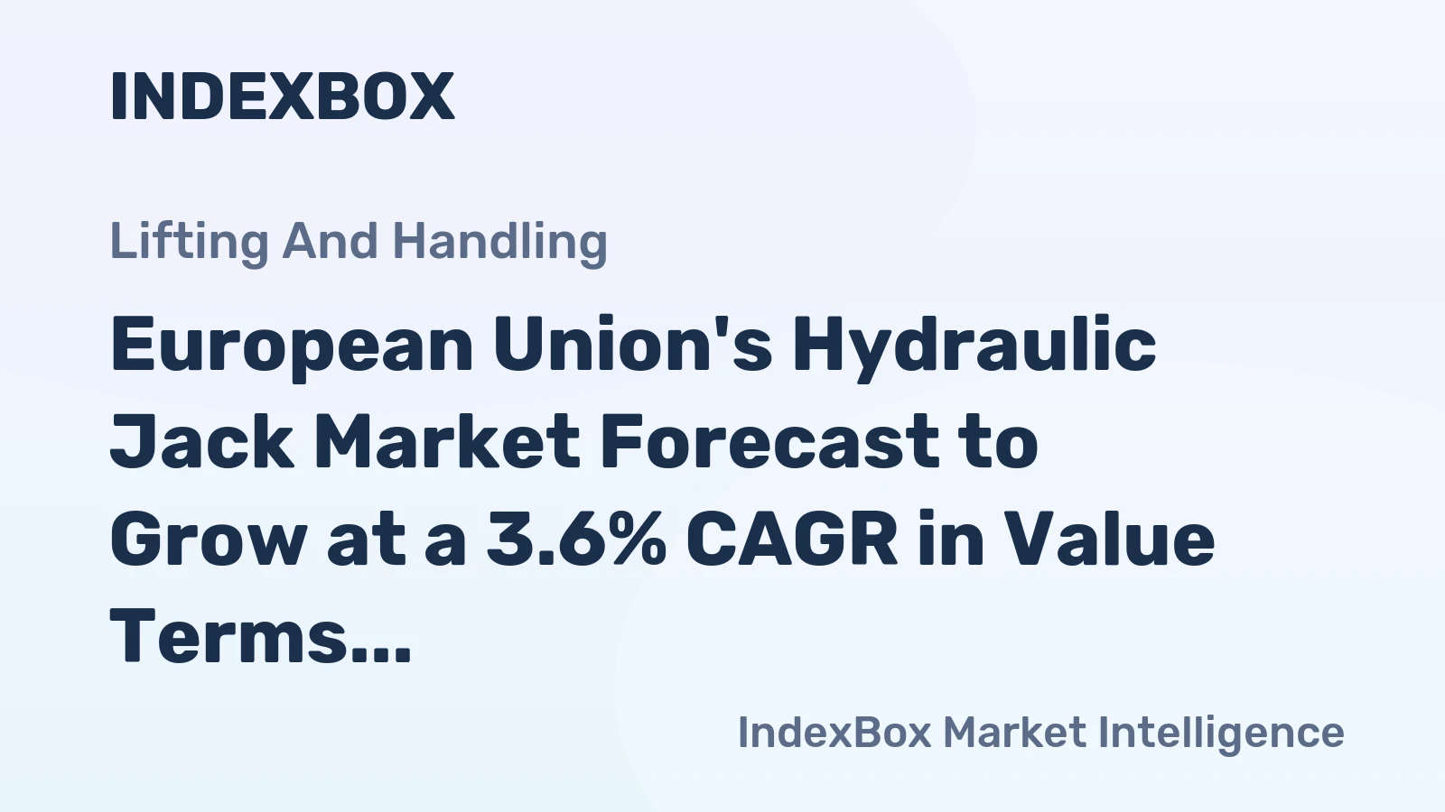 European Union's Hydraulic Jack Market Forecast to Grow at a 3.6% CAGR in Value Terms