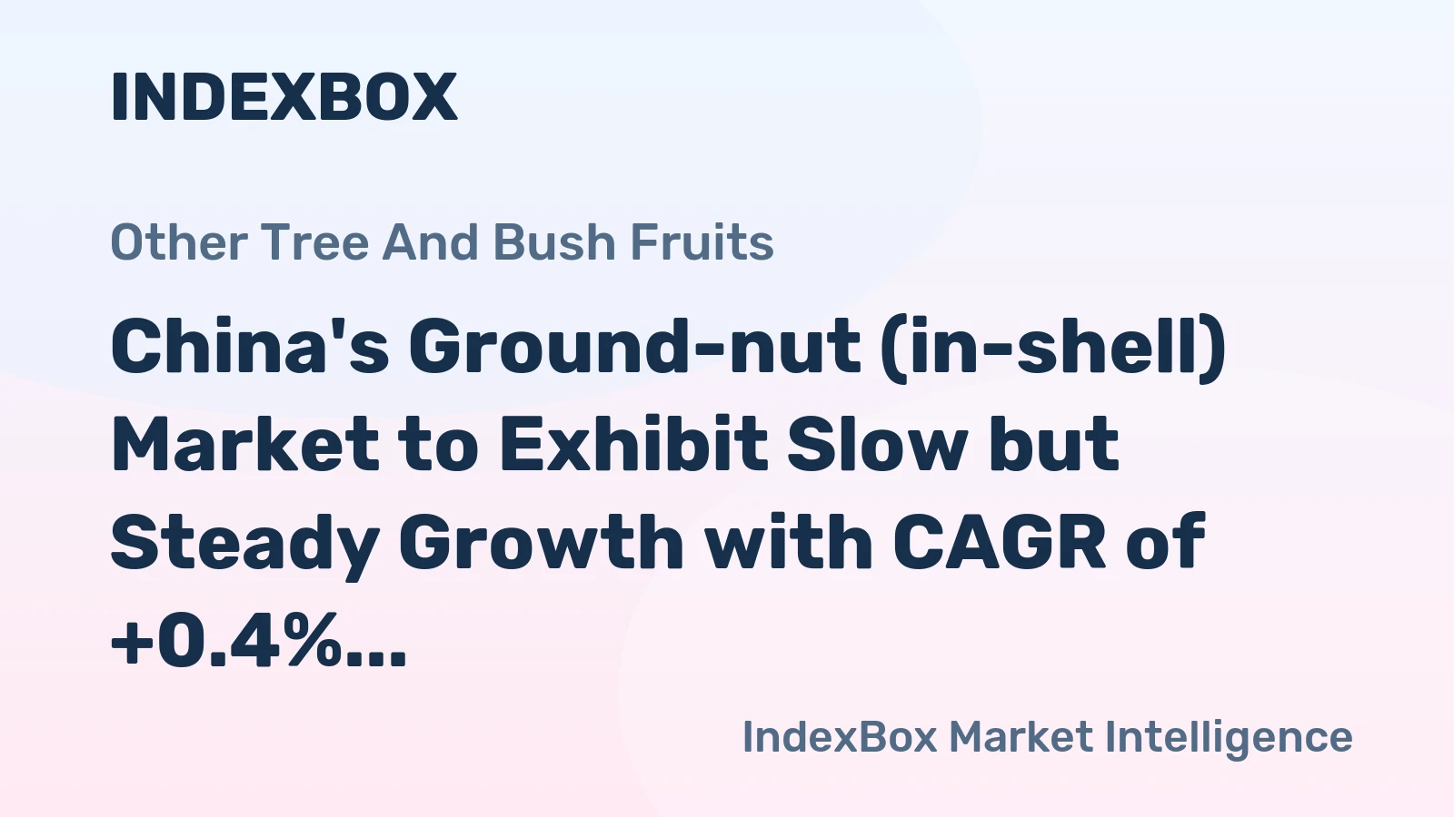 China's Ground-nut (in-shell) Market to Exhibit Slow but Steady Growth with CAGR of +0.4%