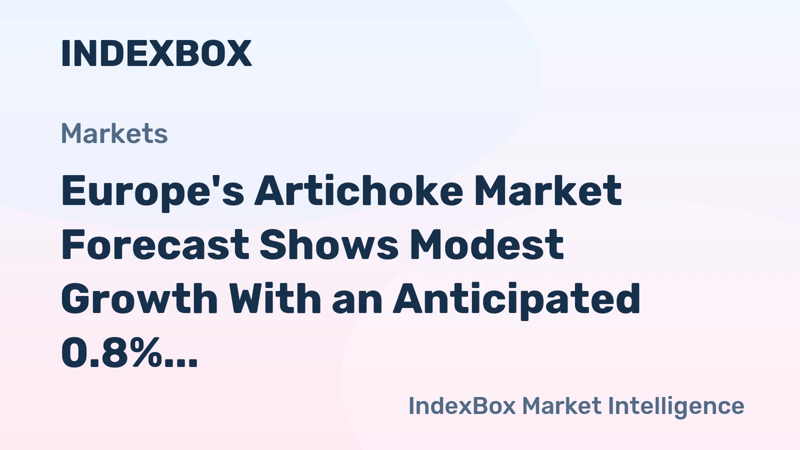 Europe's Artichoke Market Forecast Shows Modest Growth With an Anticipated 0.8% CAGR in Value