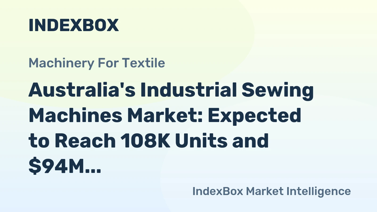Australia's Industrial Sewing Machines Market: Expected to Reach 108K Units and $94M Value by 2035