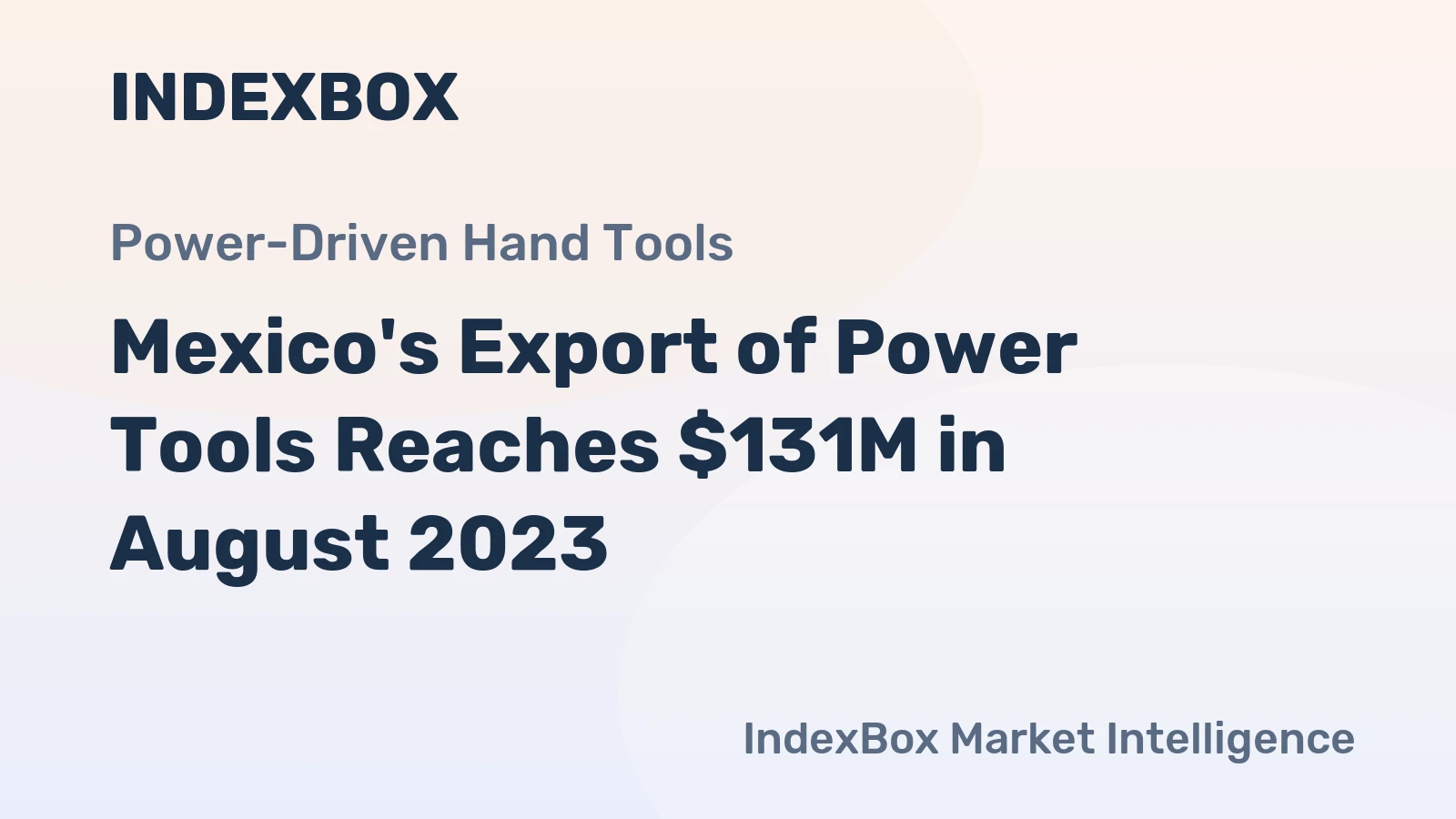 Mexico's Export of Power Tools Reaches $131M in August 2023