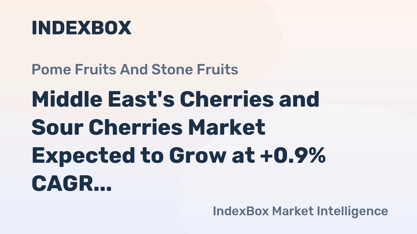 Middle East's Cherries and Sour Cherries Market Expected to Grow at +0.9% CAGR