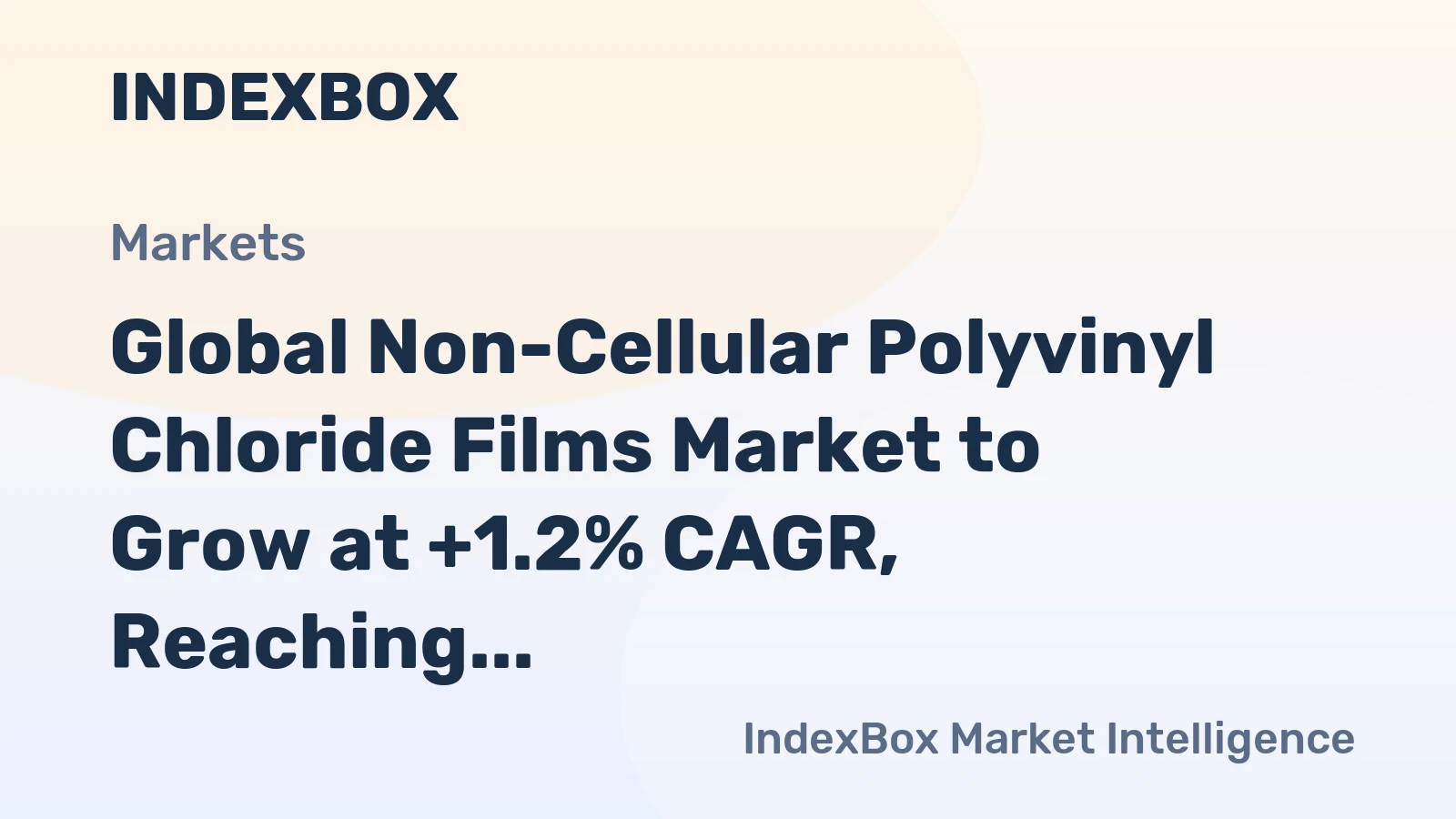 Global Non-Cellular Polyvinyl Chloride Films Market to Grow at +1.2% CAGR, Reaching 9M Tons by 2035, Valued at $31.5B