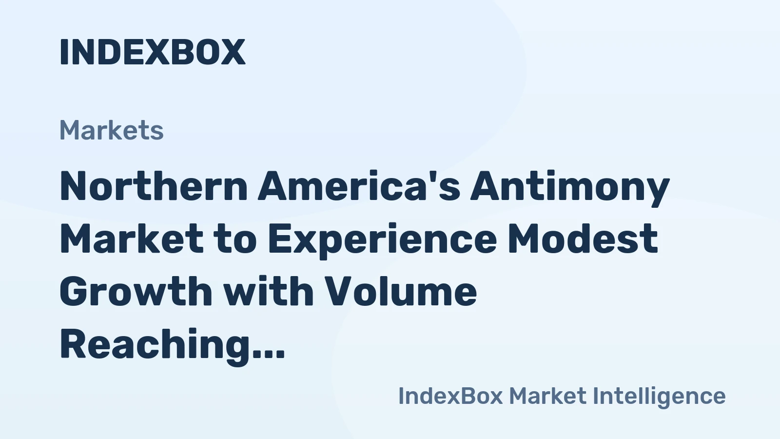 Northern America's Antimony Market to Experience Modest Growth with Volume Reaching 3.7K Tons and Value Climbing to $47M by 2035