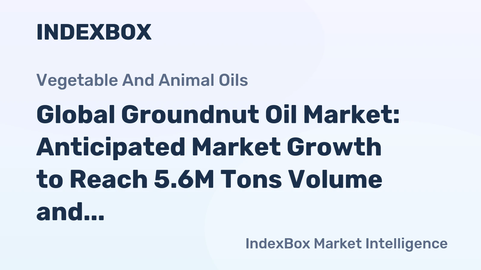 Global Groundnut Oil Market: Anticipated Market Growth to Reach 5.6M Tons Volume and $12.2B Value by 2035